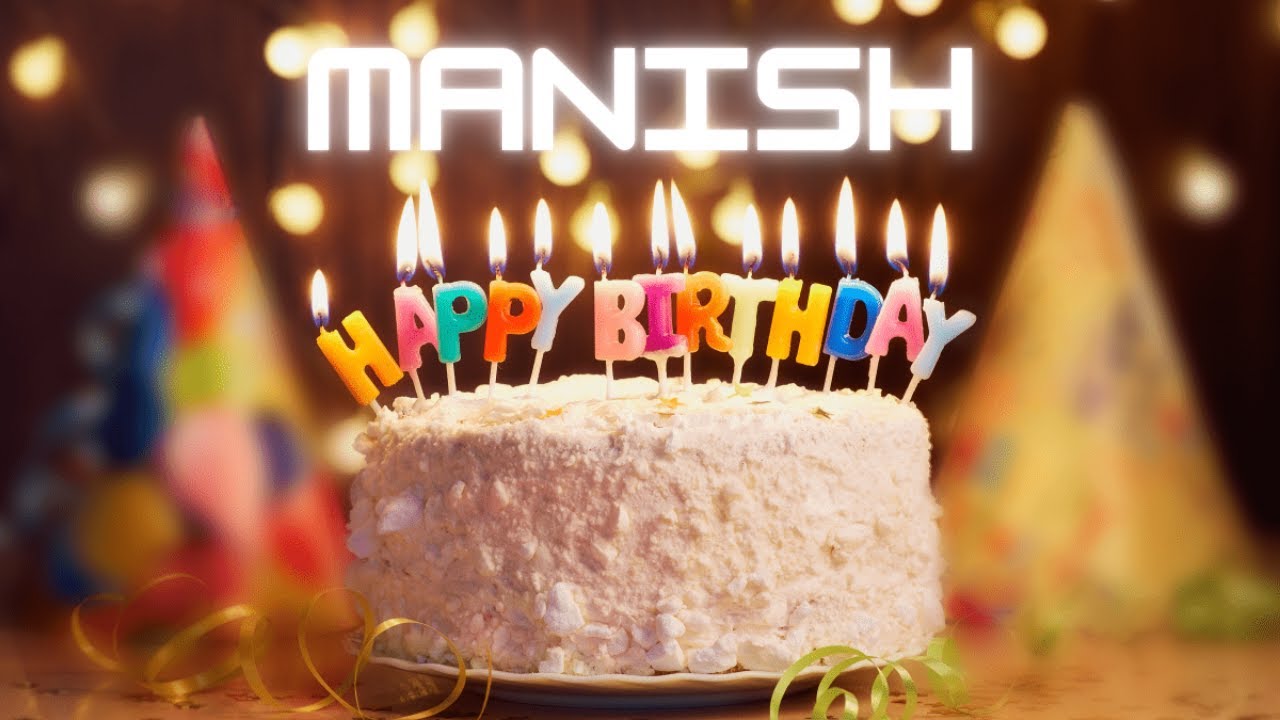 Manish Birthday Song – Happy Birthday Manish - YouTube