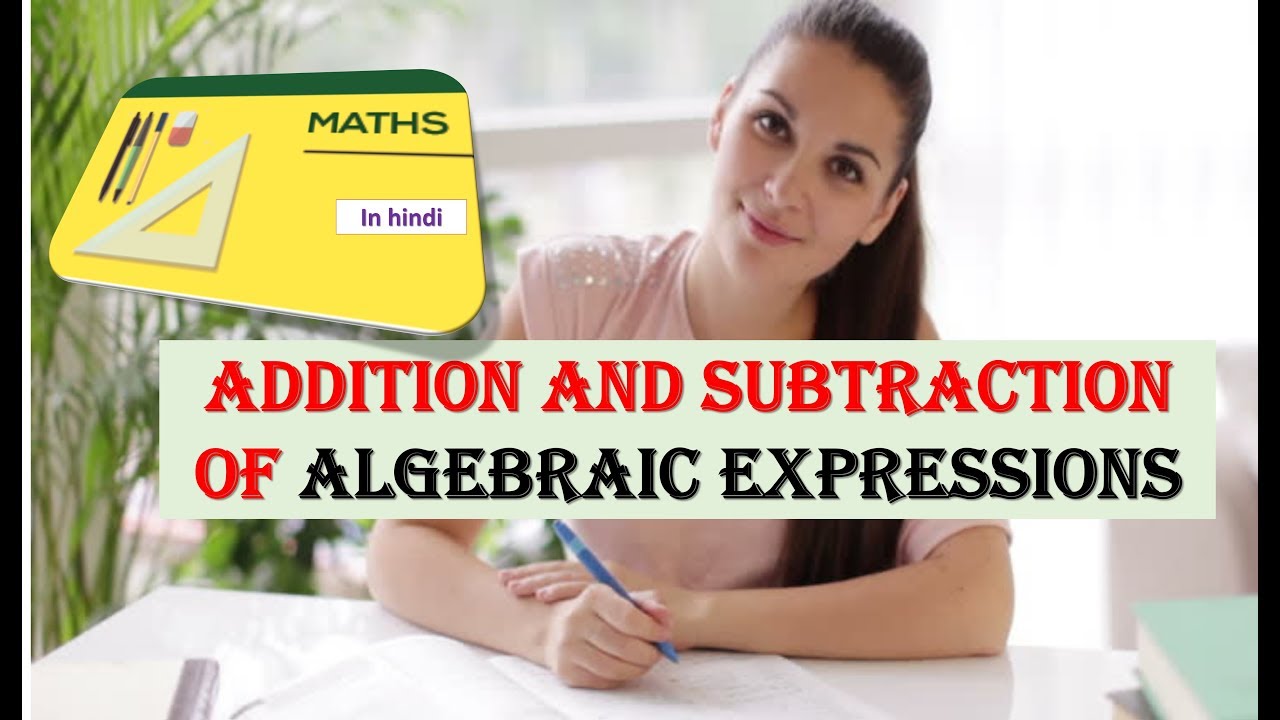 ADDITION AND SUBTRACTION OF ALGEBRAIC EXPRESSIONS IN HINDI - YouTube