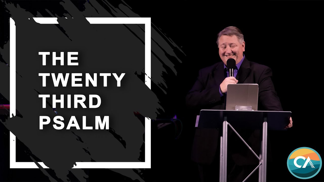 The Twenty Third Psalm | Pastor Jon Hamilton | Central Assembly - YouTube