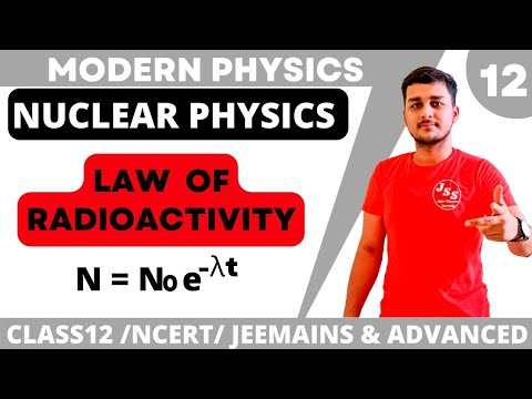 NUCLEAR PHYSICS| LAW OF RADIOACTIVITY| MODERN PHYSICS CLASS 12 PHYSICS ...