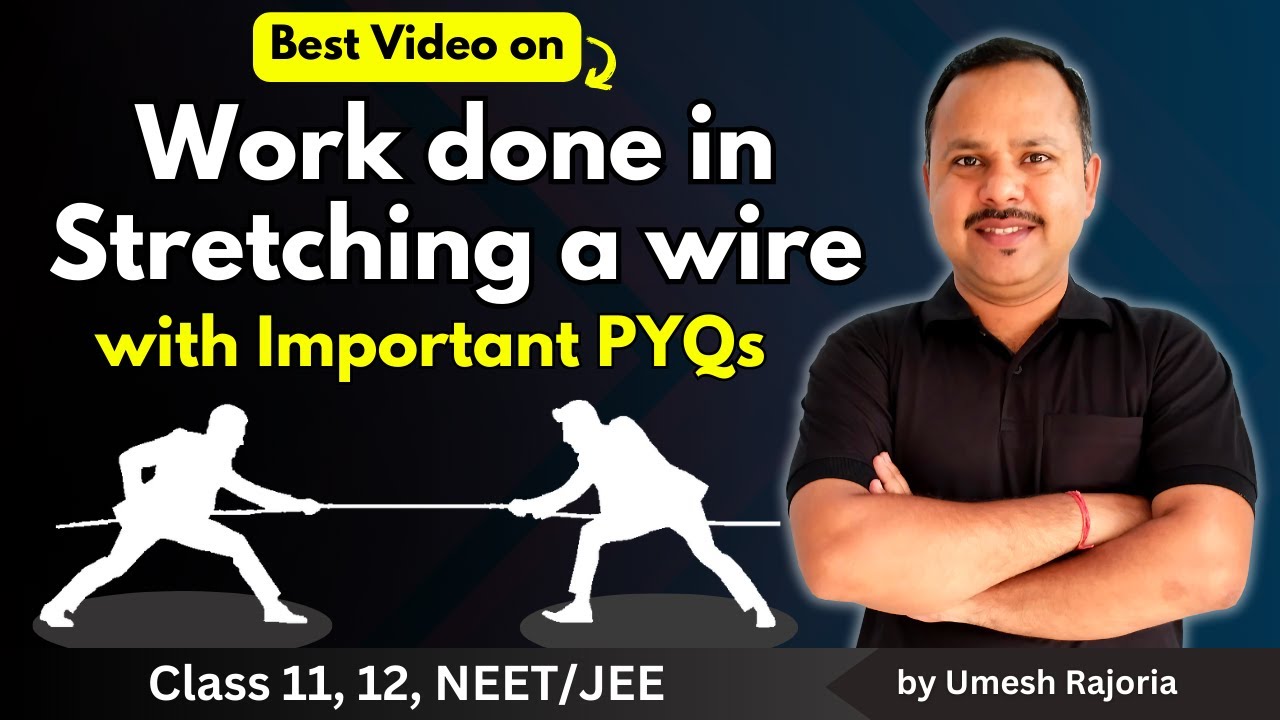 5. Work done in stretching a wire | Important PYQs | Elasticity | 11th ...