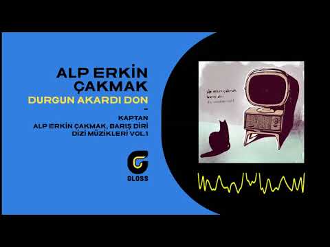 Alp Erkin Çakmak - Durgun Akardı Don (Kaptan) (Dizi Müzikleri Vol.1 - OST)