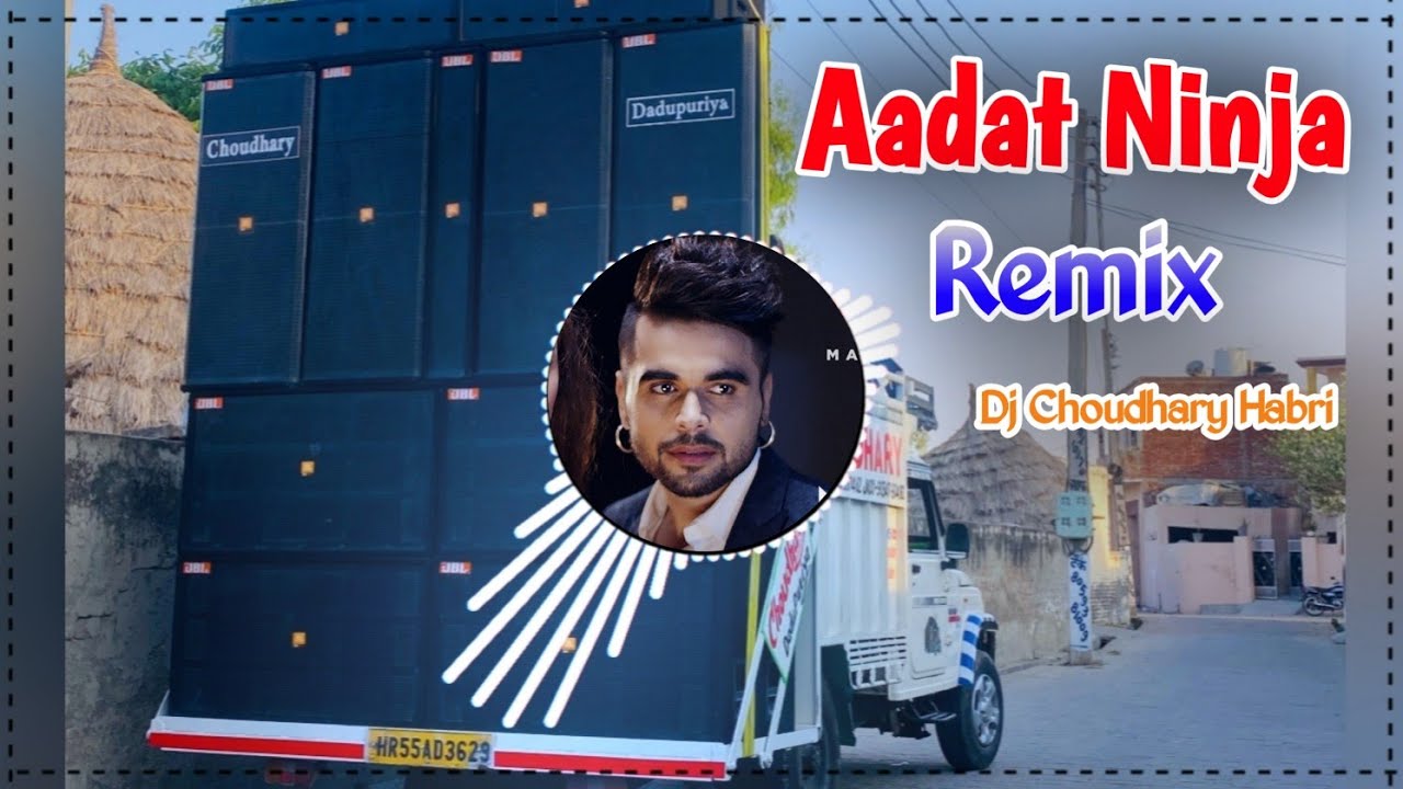 Aadat Ninja Remix Song Dj Choudhary Habri | New Punjabi Sad Song | Dil ...