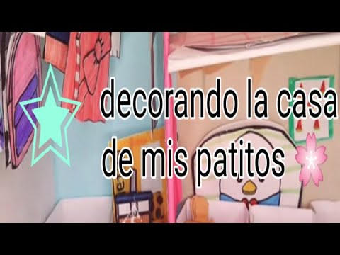 decorando la casa de mis patitos 🌸💞🦆🦆 - YouTube