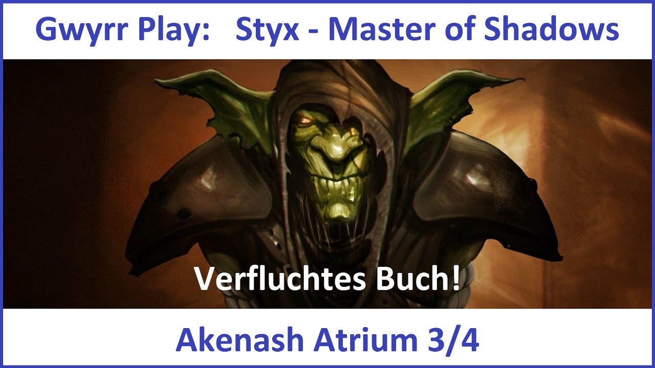 Styx: Master of Shadows - Akenash Atrium 3/4 - Let's Play - YouTube