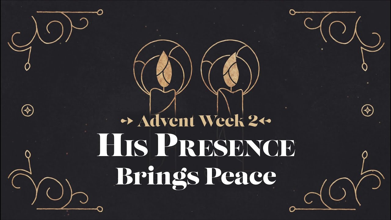 Advent Week 2: His Presence Brings Peace - Full Blended Worship - YouTube