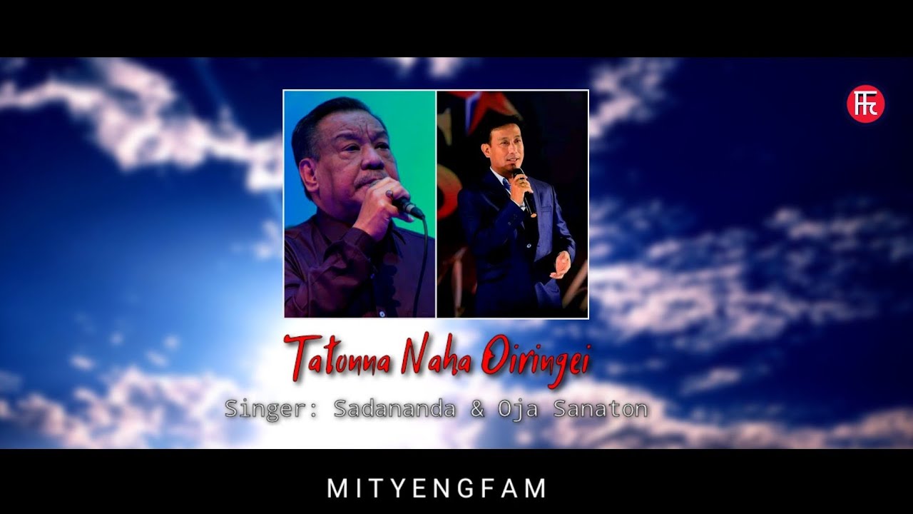 Tatonna Naha Oiringei - Sadananda & Oja Sanaton - Full Audio Manipur ...