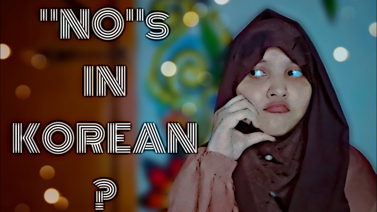 TYPES OF "NO"s IN KOREAN..(fully described) - YouTube