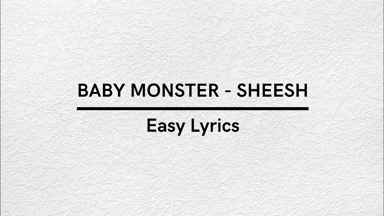 BABY MONSTER SHEESH - Easy Lyrics - YouTube