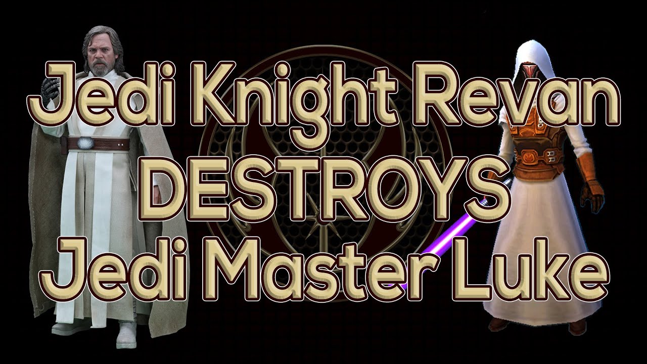 Jedi Knight Revan Lead DESTROYS Jedi Master Luke - YouTube