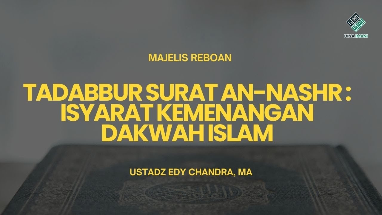 Tadabbur surat An-Nashr : Isyarat Kemenangan Dakwah Islam | Ustadz Edy ...