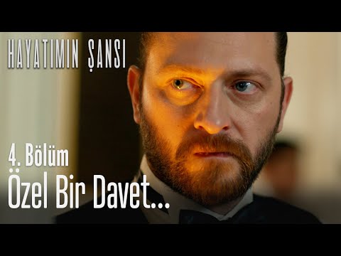 Özel bir davet... - Hayatımın Şansı 4. Bölüm