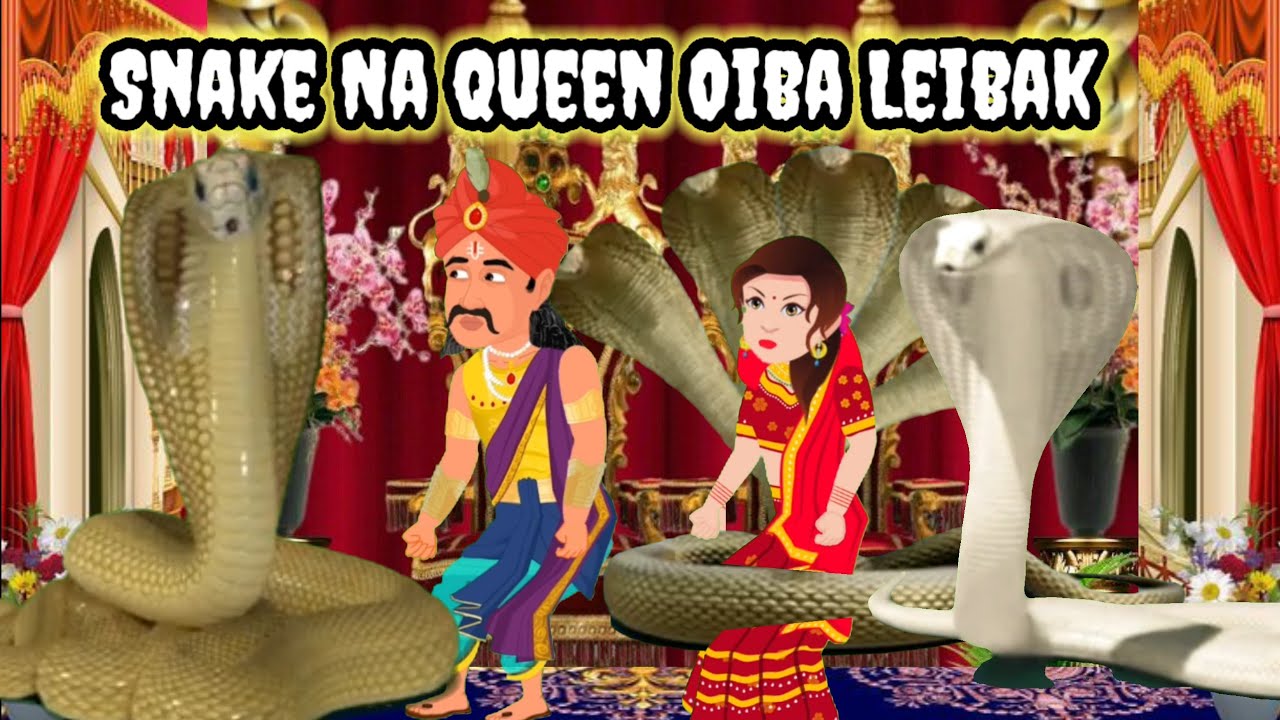 Lin na Maharani oiba leibak ( Snake Queen) A Manipuri Folk Tales ...
