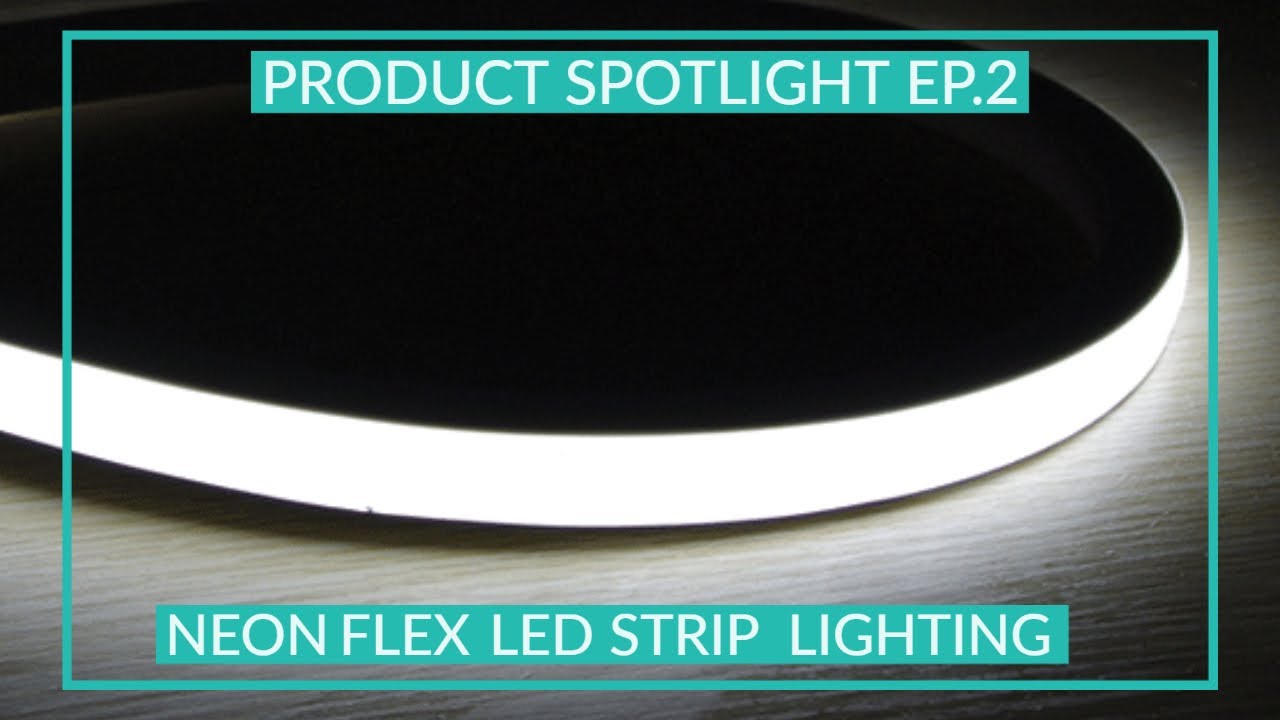Product Spotlight - Neon Flex LED Strip Lighting Overview - YouTube