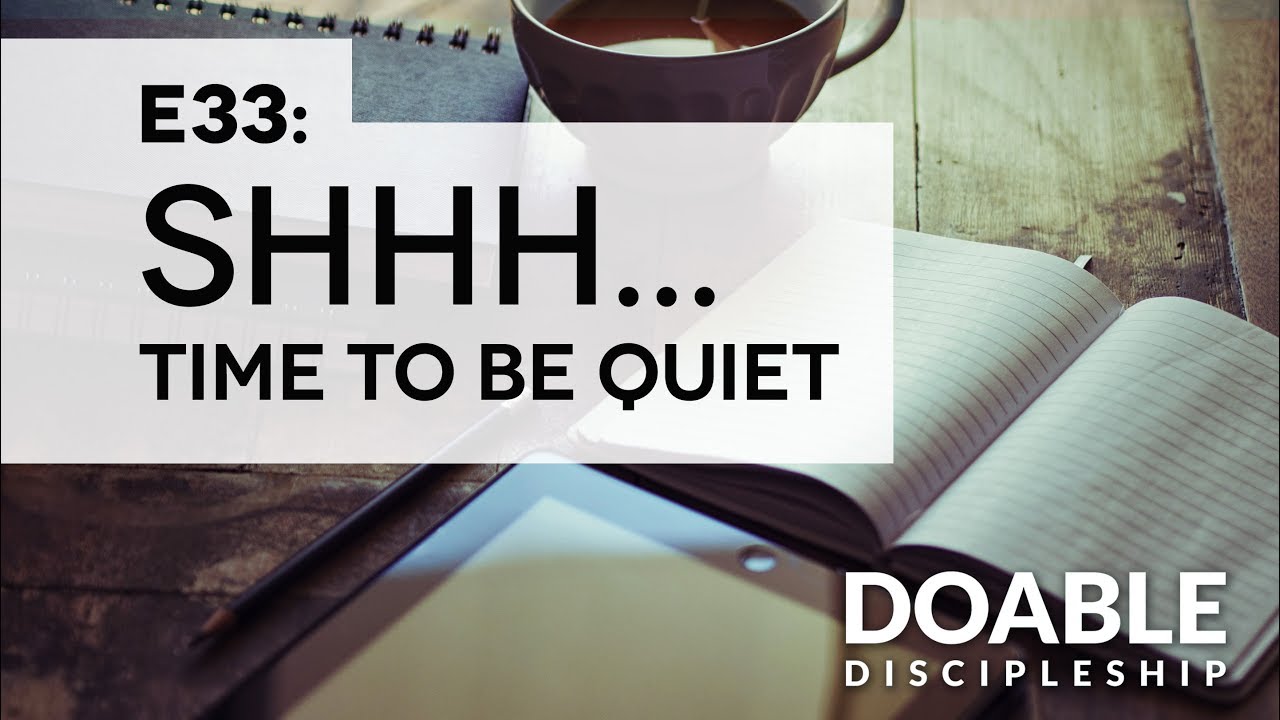 E33 Shhh... Time to be Quiet - YouTube
