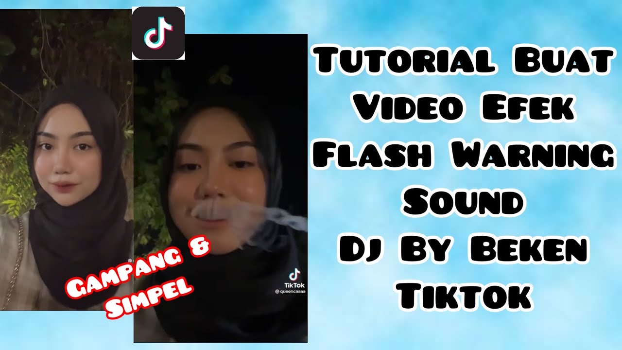 CARA BUAT VIDEO EFEK FLASH WARNING SOUND DJ BY BEKEN TIKTOK | TUTORIAL ...