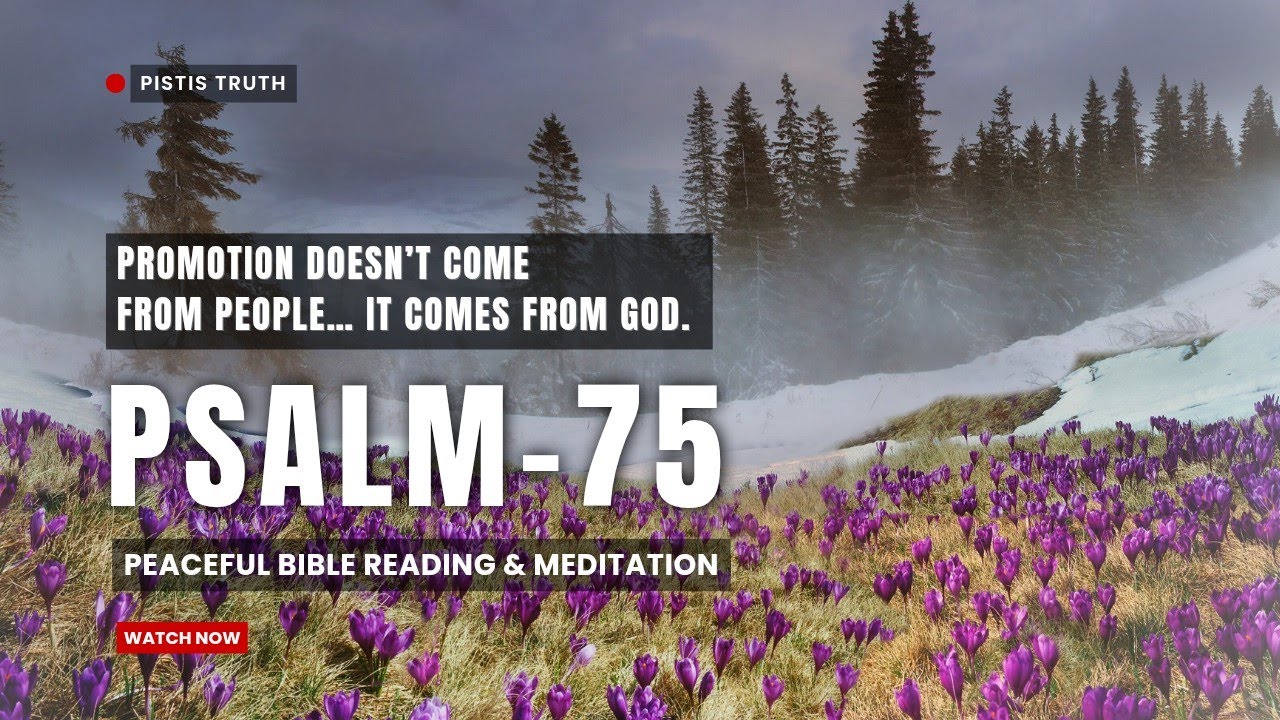 Psalm 75 - God Will Lift You Up – Even When the World Puts You Down ...