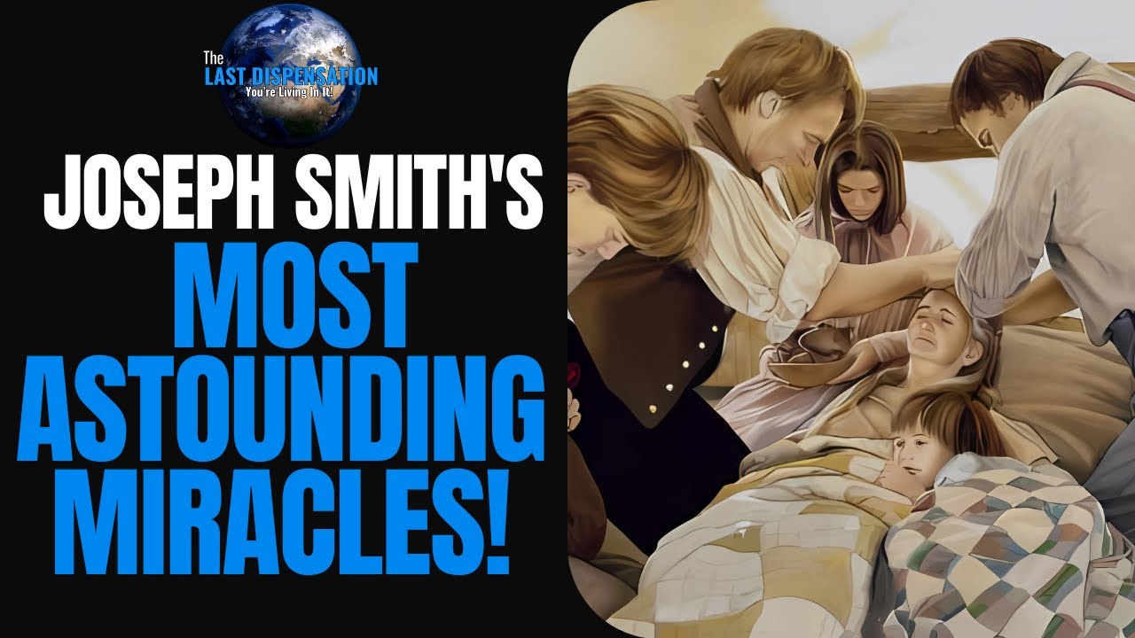 Joseph Smith's MIRACLES, HEALINGS, EXORCISMS, The Power Of God MANIFESTED Through A PROPHET ...