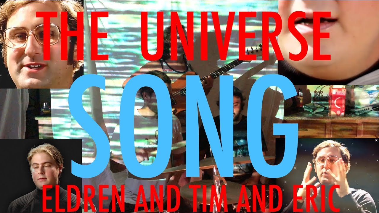 The Universe Song - Eldren and Tim & Eric - YouTube