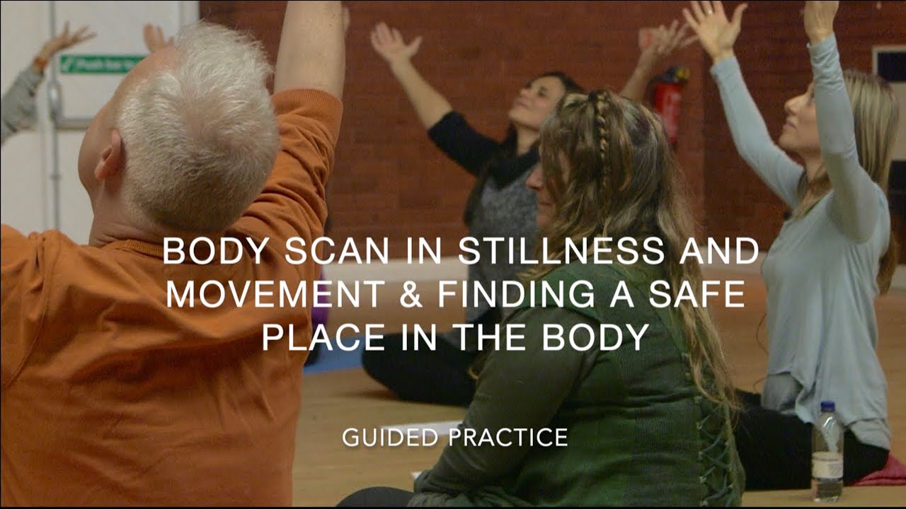 Body Scan in Stillness and Movement & Finding a Safe Place in the Body ...