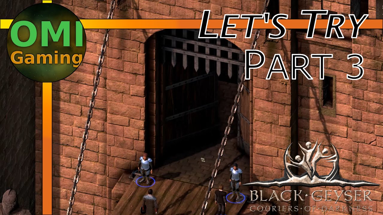 Let's Try: Black Geyser: Couriers of Darkness (Part 3 of 3) - YouTube