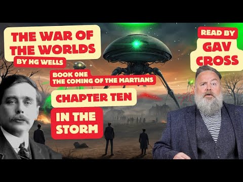 War of The Worlds by HG Wells Ch 10 In The Storm Read by Gav Cross ...