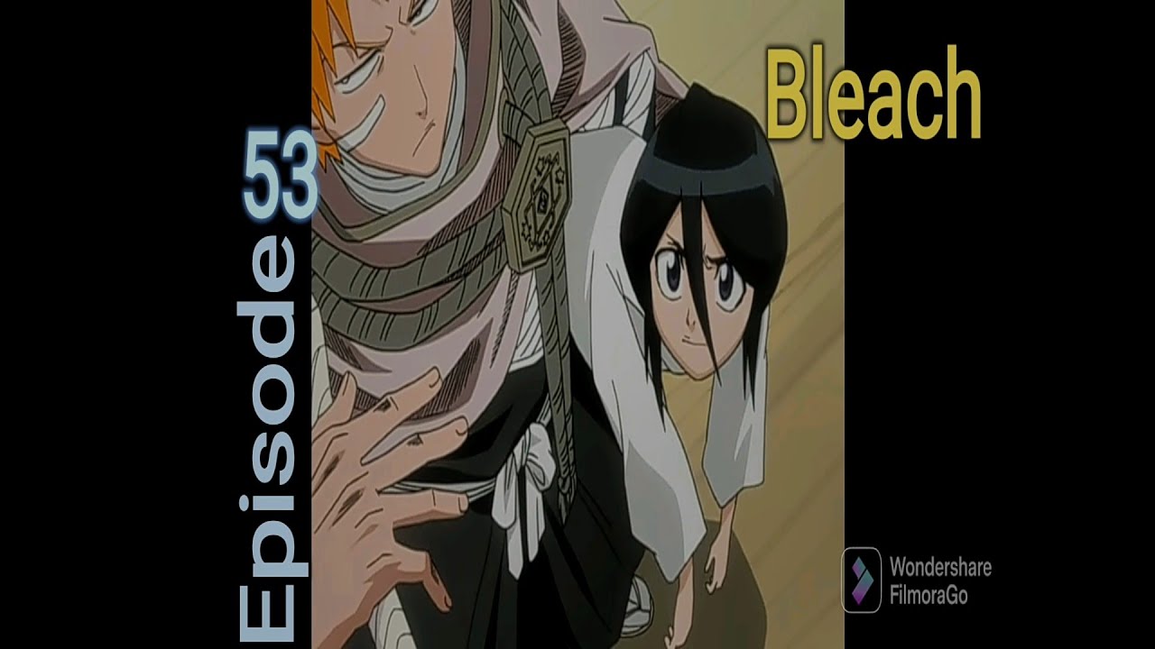 Bleach Season 3 Episode 54.An Accomplished Oath! Get Back Rukia! - YouTube