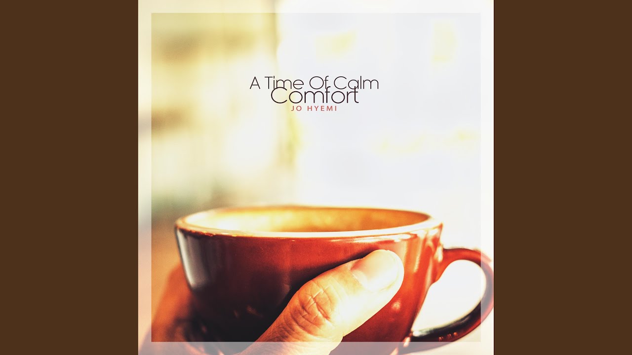 A time of calm comfort - YouTube