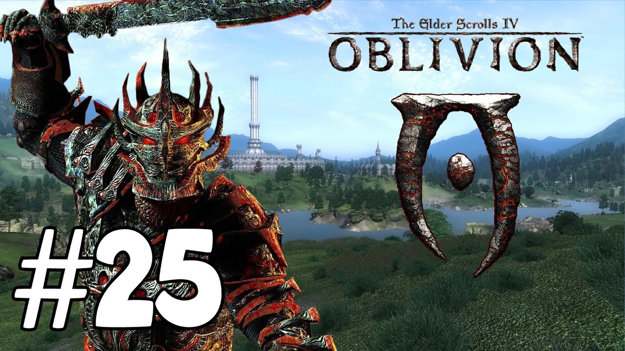 Let's Play The Elder Scrolls IV: Oblivion - Full Walkthrough #25 ...