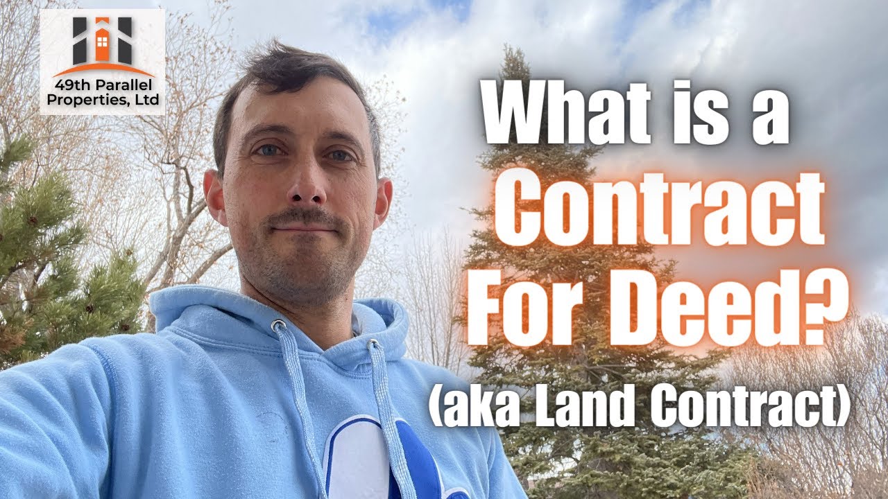 What is a Contract For Deed or (Land Contract)? - YouTube