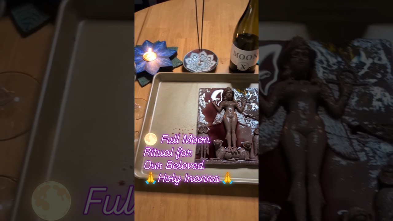 Full Moon 🌕 Ritual for 🙏Holy Inanna🙏 - YouTube