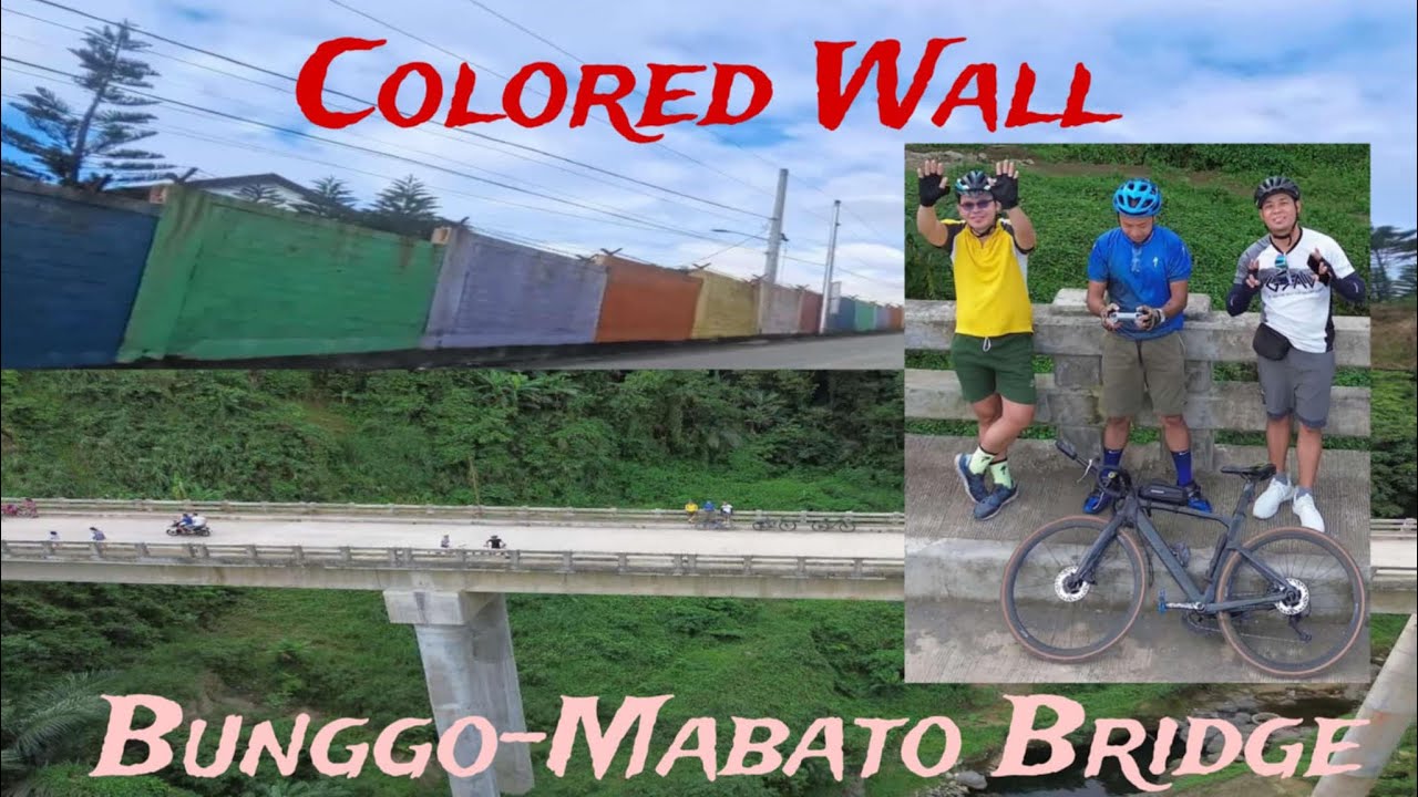 Chill Ride: Colored Wall+Bunggo-Mabato Bridge - YouTube