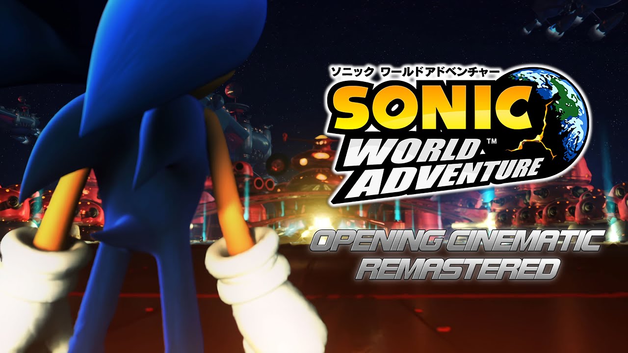Sonic World Adventure (ソニックワールドアドベンチャー) - Opening Cinematic Remastered ...
