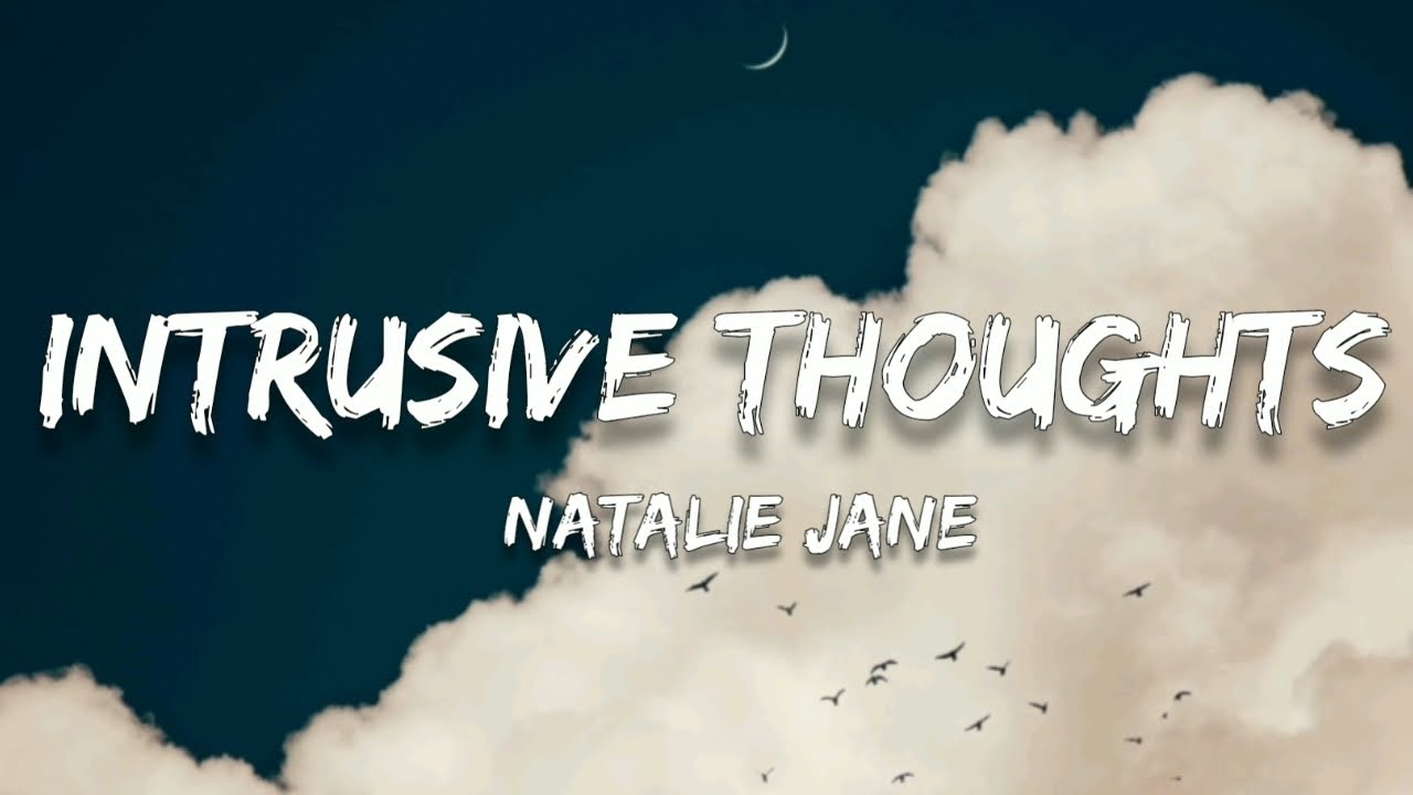 Natalie Jane - Intrusive Thoughts (Lyrics) - YouTube