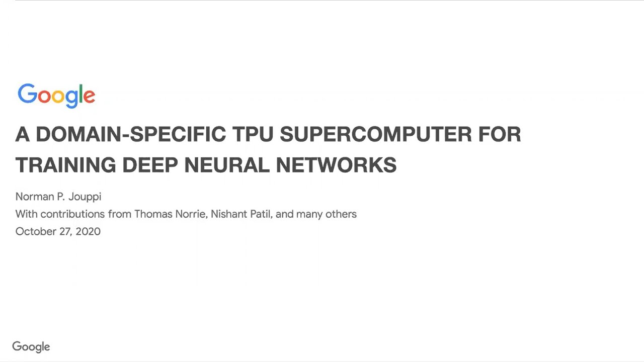 Norman P. Jouppi (Google): A Domain-Specific TPU Supercomputer for ...