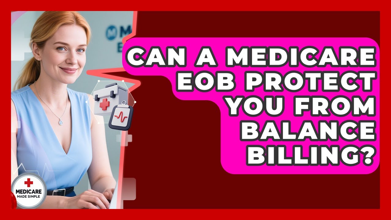 Can A Medicare EOB Protect You From Balance Billing? - Medicare Made ...