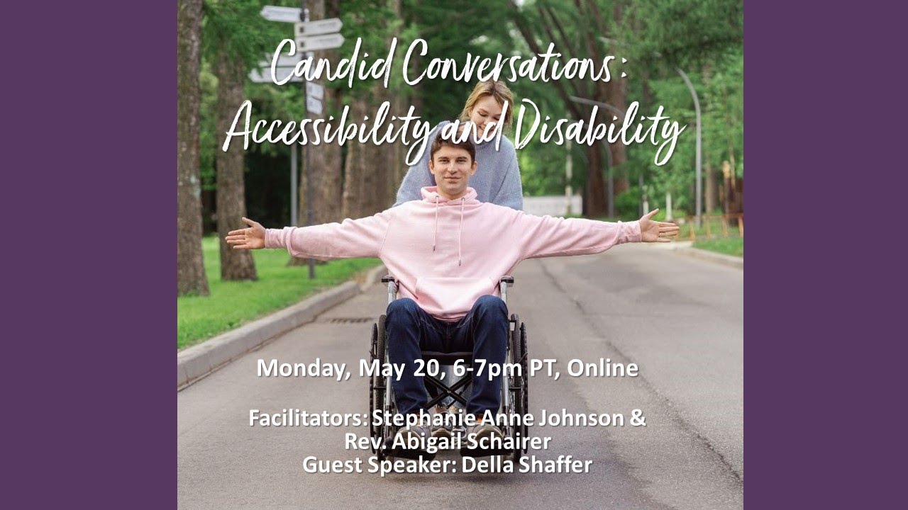 Candid Conversations about Diversity:“Accessibility and Disability ...