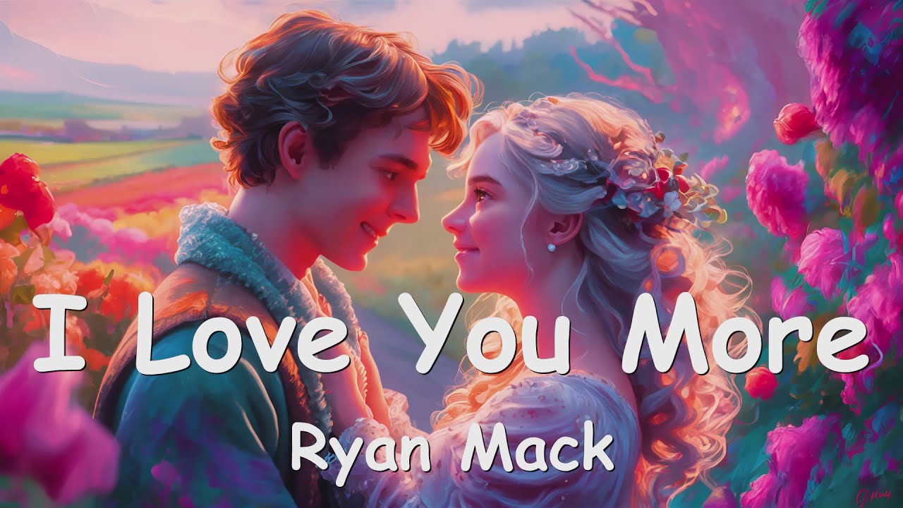 Ryan Mack – I Love You More (Lyrics) 💗♫ - YouTube
