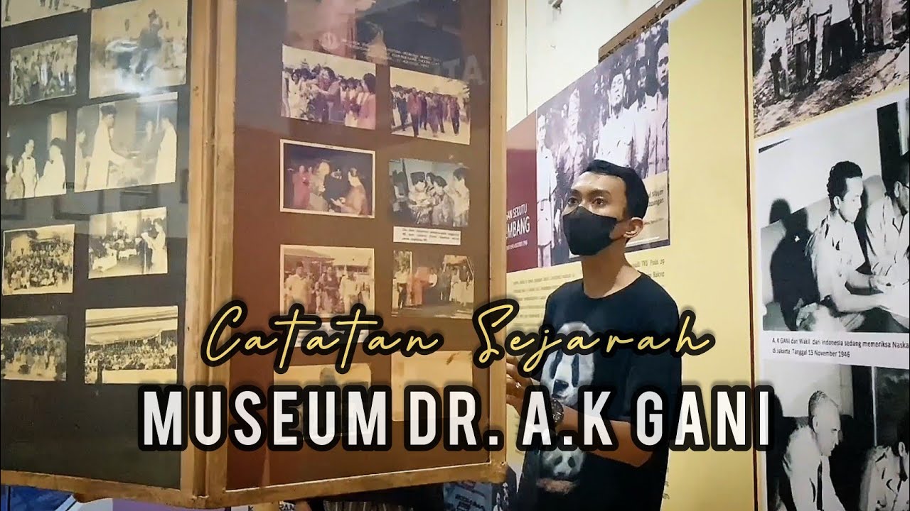 Museum Dr. A.K. Gani. Simpan Bukti Sejarah Perjuangan di Palembang ...