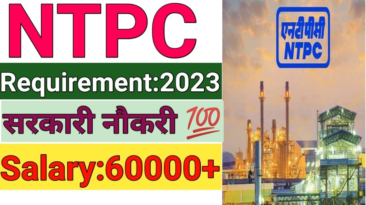 NTPC Requirement 2023|NTPC new job vacancy 2023|NTPC new government job ...