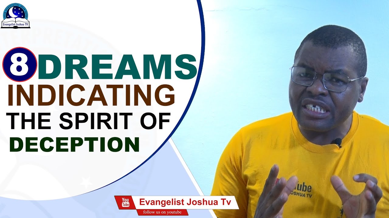 8 Dreams Indicating The Spirit of Deception II Evangelist Joshua TV ...