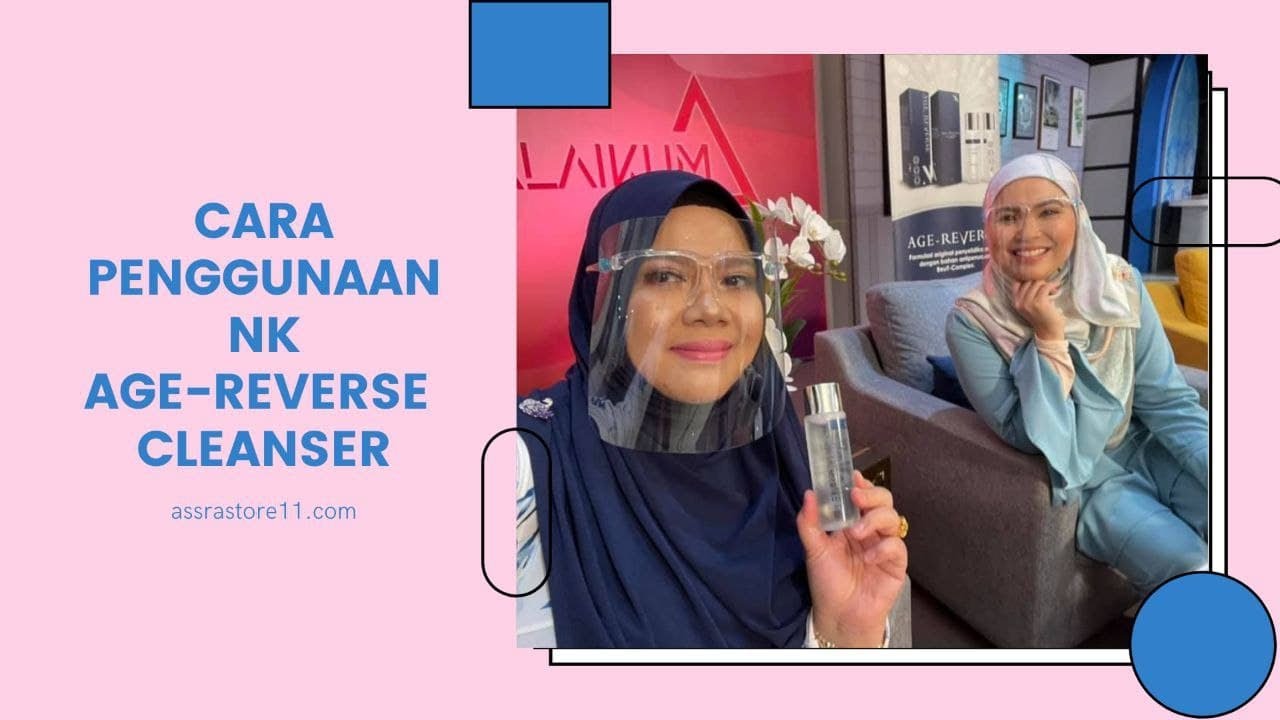 Cara Penggunaan NK Age-Reverse Cleanser - YouTube