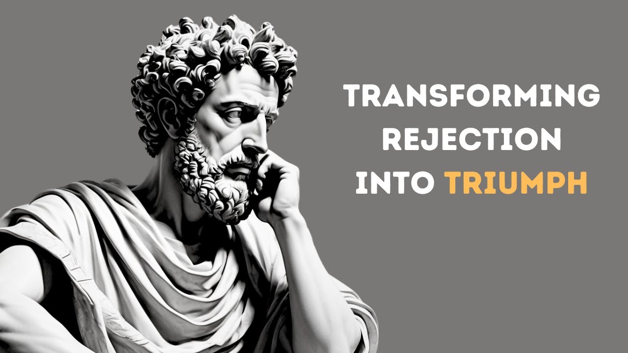 Stoic - How to Use Rejection to Triumph - YouTube