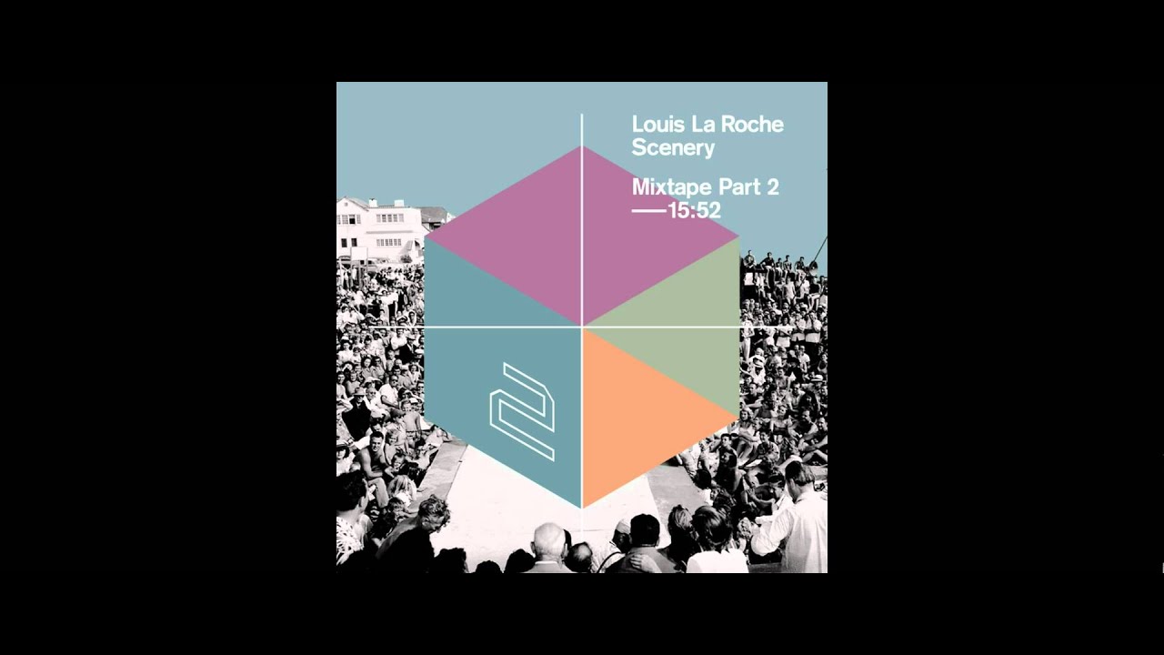 Louis La Roche - Scenery Mixtape Part 2 - YouTube
