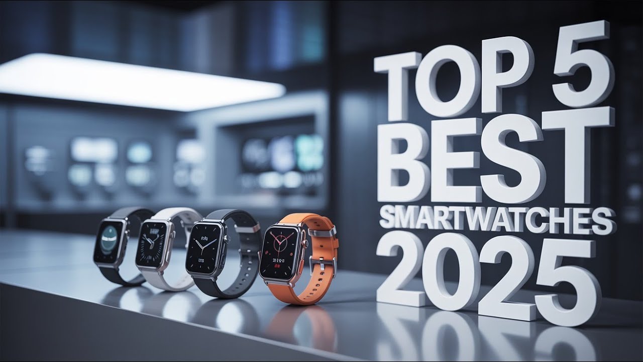 Top 5 Smartwatches in 2025 That Will CHANGE Your Life - YouTube