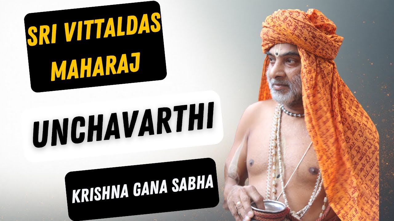 Unchavrathy | Sri Vittaldas Maharaj | Live From Sri Krishna Gana Sabha ...