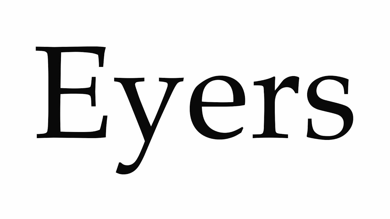 How to Pronounce Eyers - YouTube