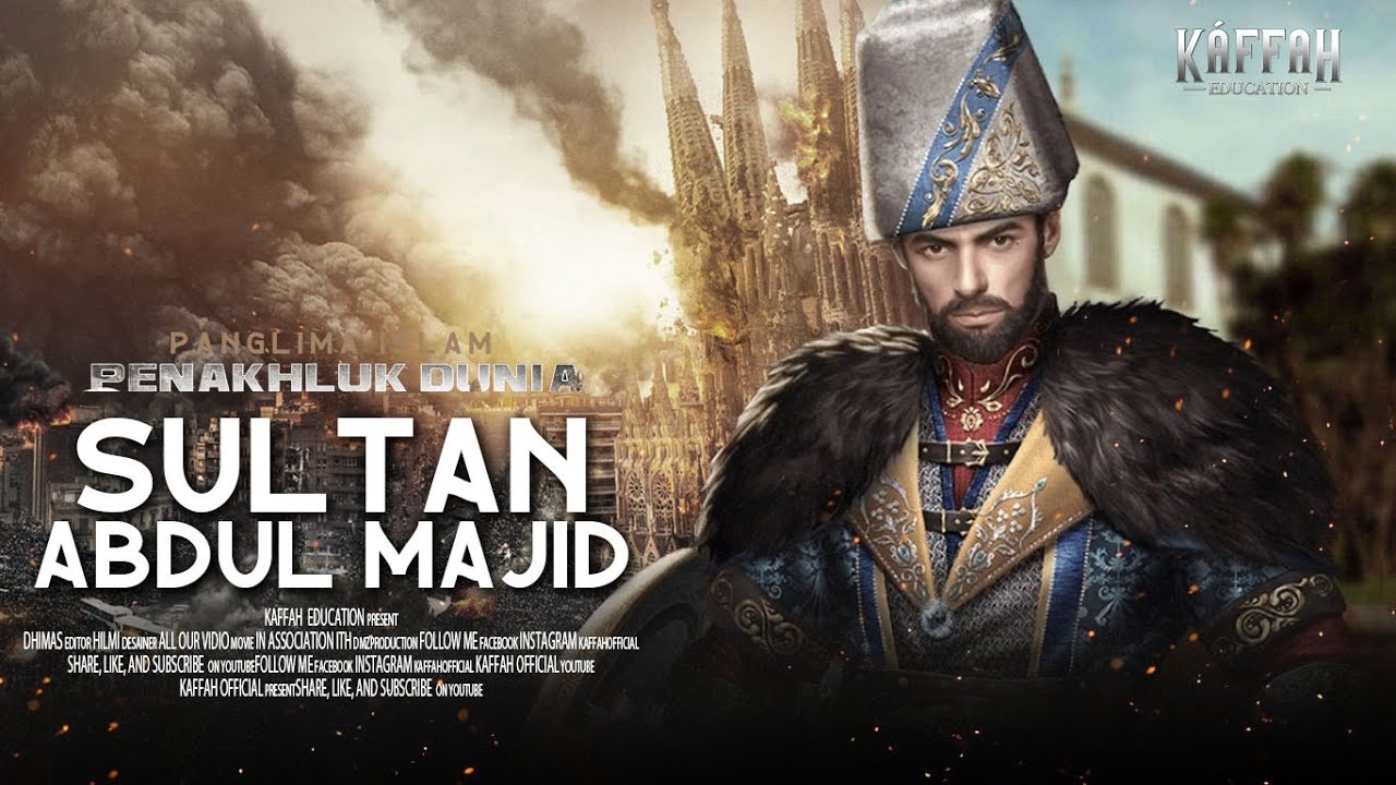 Sultan ABdul Majid I, Sultan Utsmani Yang Mengawali Gerakan Pro-Barat ...