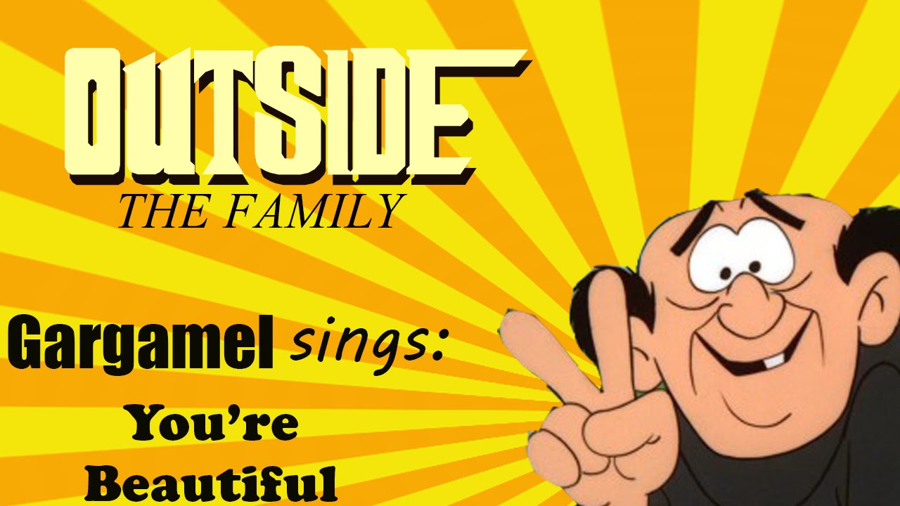 Outside the Family: Gargamel Sings 'You're Beautiful' - YouTube