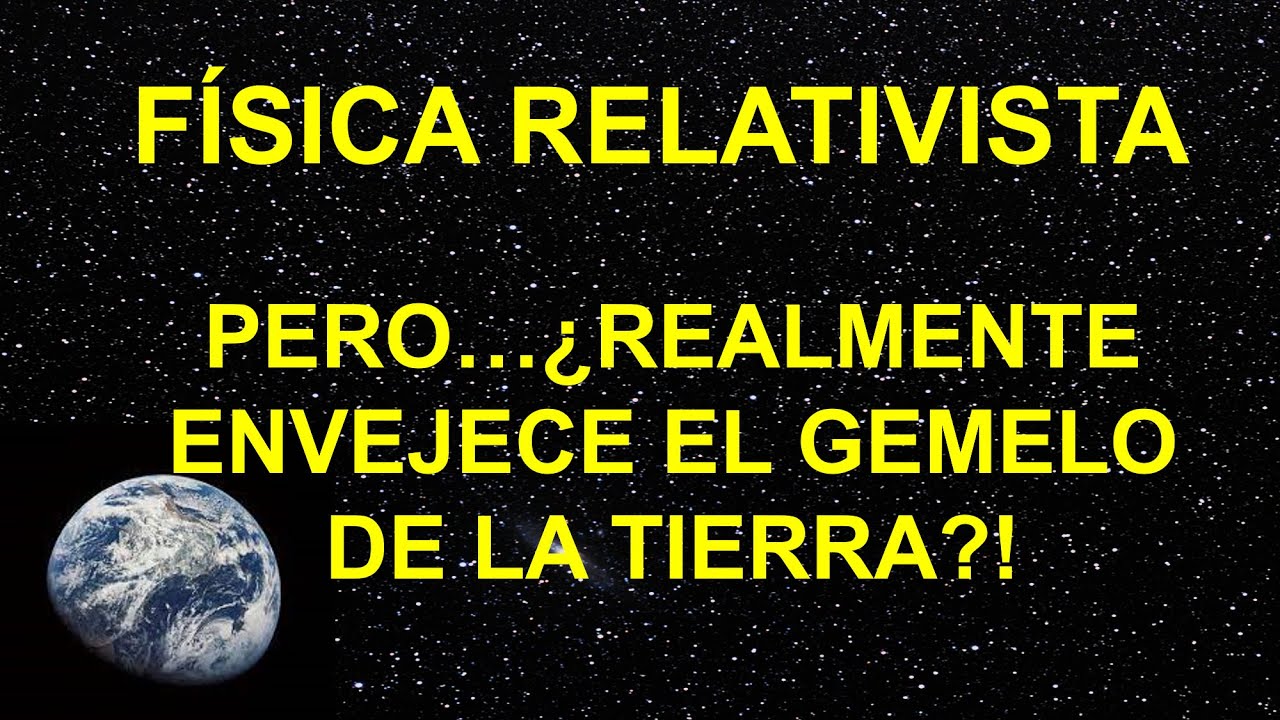 DILATACIÓN TEMPORAL Y PARADOJA DE LOS GEMELOS. ANEXO AL CURSO # ...